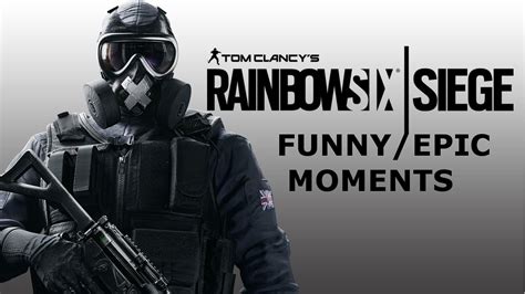 Rainbow Six Siege Funny Epic Moments YouTube