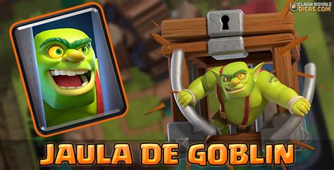 Jaula De Goblin Wiki Da Carta Clash Royale Dicas
