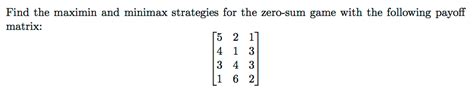 solved find the maximin and minimax strategies for the