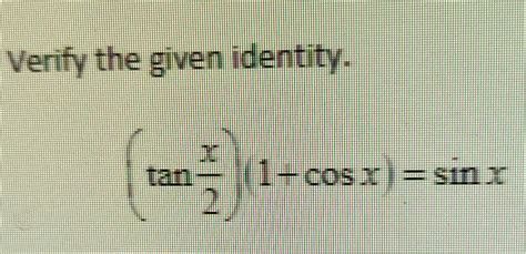 solved verify the given identity tan2x 1 cosx sinx