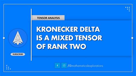 kronecker delta is a mixed tensor of rank two mathematical explorations youtube