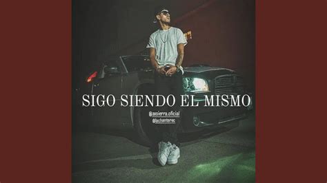 Sigo Siendo El Mismo YouTube