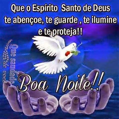 Que O Espirito Santo De Deus Te Aben Oe Te Guarde Te Ilumine E Te