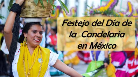 DÍA DE LA CANDELARIA ORIGEN Y TRADICIÓN EN MÉXICO YouTube