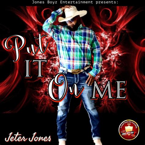 Put It On Me Single By Jeter Jones Spotify