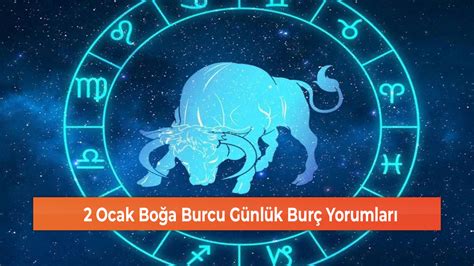 2 Ocak Boğa Burcu Günlük Burç Yorumları GEREDE MEDYA TAKİP Yerel