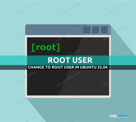How To Change To Root User In Ubuntu 22 04 Linux Administration