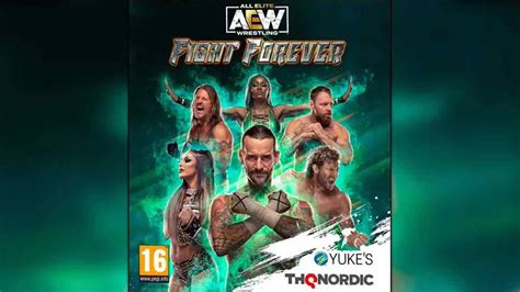 AEW Fight Forever Pre Orders Available Now Publisher Confirmed