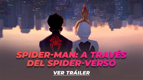 Spider Man A Trav S Del Spider Verso Tr Iler Oficial Youtube