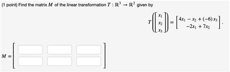 solved 1 point find the matrix m of the linear