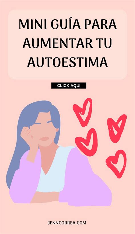 Mini guía para aumentar tu autoestima Autoestima Mejorar autoestima
