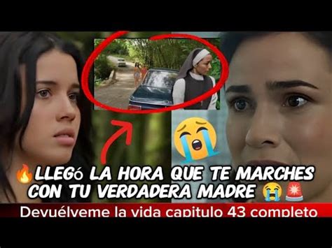 DEVUÉLVEME LA VIDA CAPITULO 42 AL 44 COMPLETO SARA CONOCE A JAMIN SU