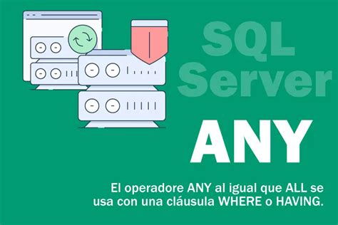 C Mo Usar El Operador Any De Sql Server Estrada Web Group
