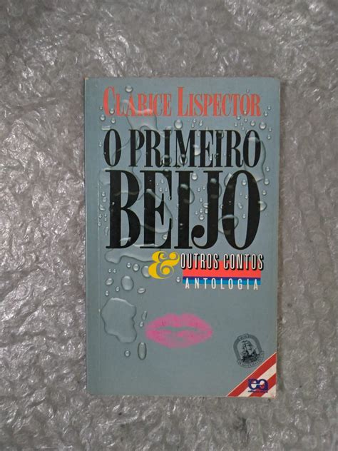 O Primeiro Beijo E Outros Contos Clarice Lispector Seboterapia Livros