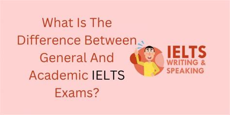 What Is The Difference Between General And Academic Ielts Exams