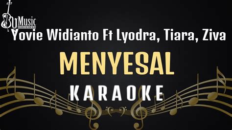 Menyesal Yovie Widianto Ft Lyodra Tiara Ziva Karaoke YouTube