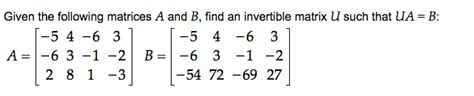 solved given the following matrices a and b find an