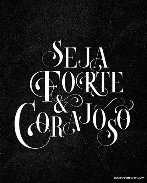 Não fui eu que lhe ordenei Seja forte e corajoso Não se apavore nem
