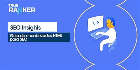 Guía de encabezados HTML para SEO TrueRanker
