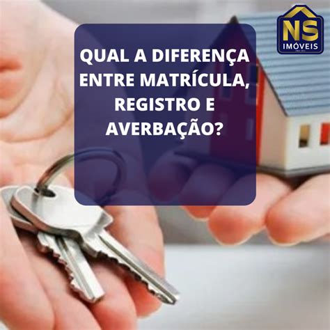 VOCÊ SABE A CORRETA DIFERENÇA ENTRE MATRÍCULA REGISTRO E AVERBAÇÃO