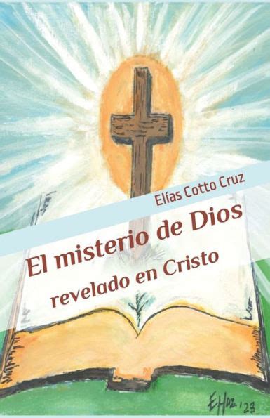 El misterio de Dios revelado en Cristo by Elías Cotto Cruz Paperback