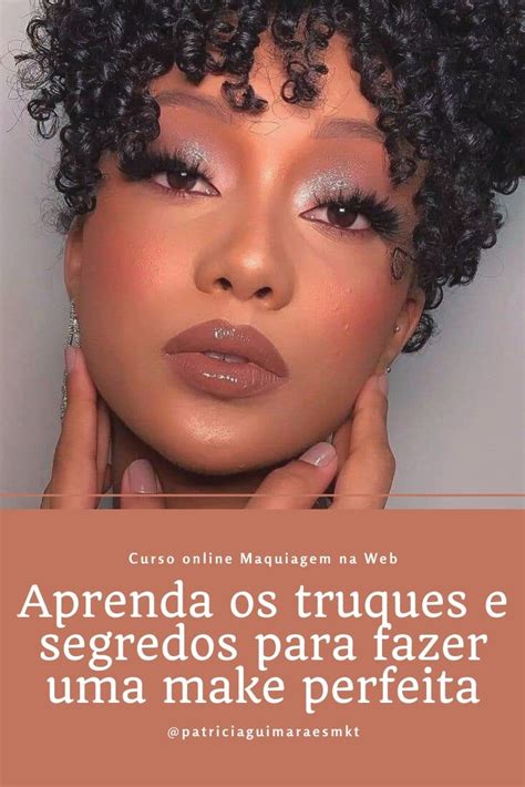 Aprenda hoje mesmo o passo a passo de como fazer maquiagens incríveis e