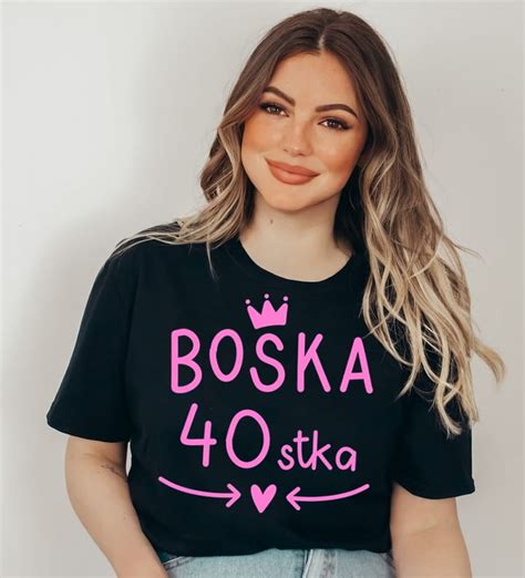 Koszulka Boska 40 Na 40 Urodziny Id 132812 TIMEFORF