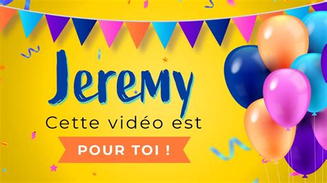 Joyeux Anniversaire Jeremy YouTube