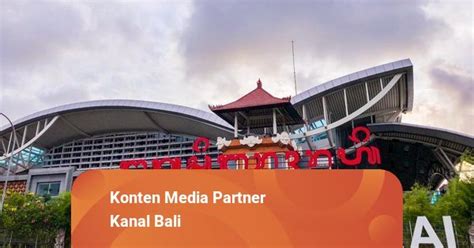 Libur Nataru Bandara Ngurah Rai Layani 827 Ribu Penumpang Kumparan