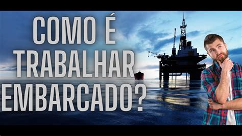 Como é Trabalhar Embarcado YouTube
