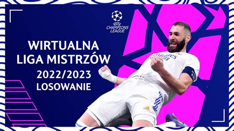 WIRTUALNA LIGA MISTRZÓW 2022 2023 Losowanie grup YouTube