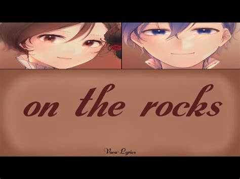 VOCALOID MEIKO KAITO On The Rocks Japanese Romanji English Lyrics