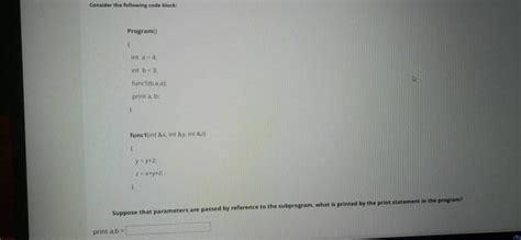 solved consider the following code block program int a 4