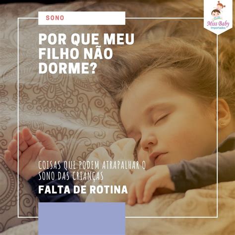 PORQUE MEU FILHO NÃO DORME Coisas que podem atrapalhar o sono das