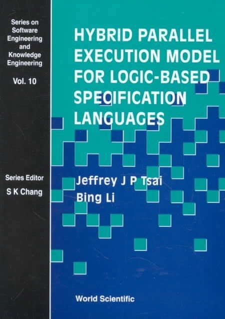 buy hybrid parallel execution model for logic based specification languages by bing li with free