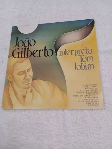 Lp Jo O Gilberto Interpreta Tom Jobim Timo Estado S Encarte Mercadolivre