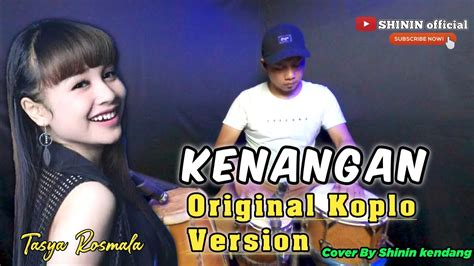 KENANGAN TASYA ROSMALA ORIGINAL KOPLO VERSION Cover Shinin Kendang