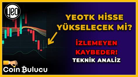 YEOTK HİSSE YÜKSELECEK Mİ Yeo Teknoloji Hisse Teknik Analiz Borsa