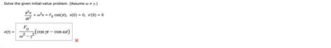 solved solve the given initial value problem assume