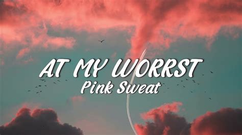 Pink Sweat At My Worst Lyrics YouTube