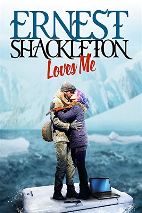 Ernest Shackleton Loves Me Pel Cula Tr Iler Resumen Reparto