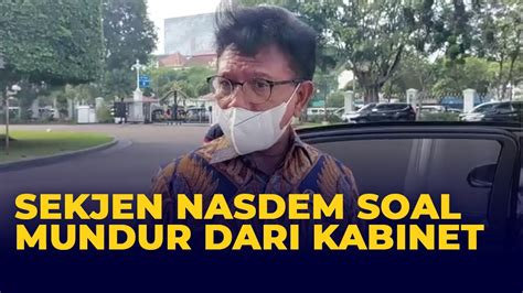 Kata Sekjen Nasdem Soal Desakan Mundur Dari Kabinet Presiden Jokowi