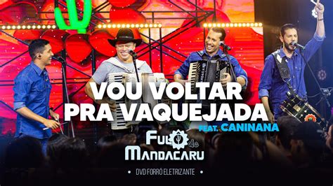 VOU VOLTAR PRA VAQUEJADA Fulô de Mandacaru Caninana DVD Forró