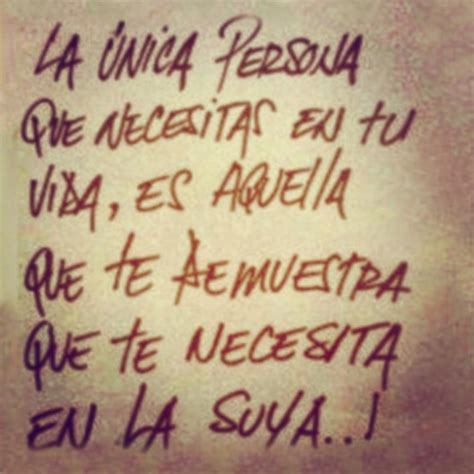 La Nica Persona Que Necesitas En Tu Vida Es Aquella Que Te Demuestra