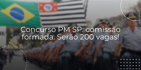 Concurso PM SP comissão formada Serão 200 vagas Legislação Facilitada