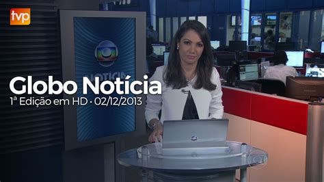 Globo Not Cia Primeira Edi O Em Hd Youtube
