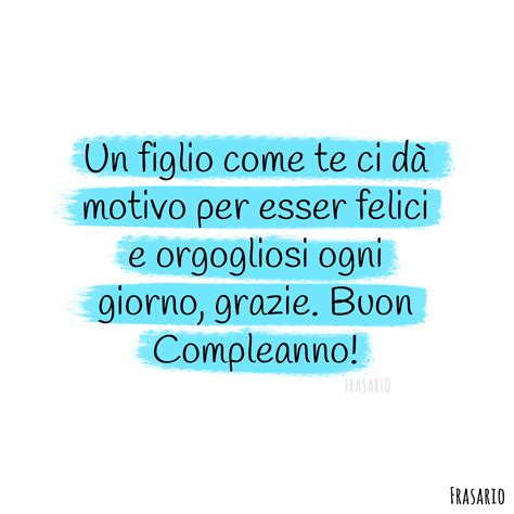 60 Frasi Di Auguri Di Buon Compleanno Per Un Figlio Le Migliori Con
