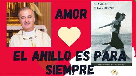 El Anillo Es Para Siempre Libro Padre Angel Espinoza Frases De Amor