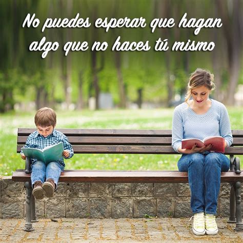 Enseñar A Nuestros Hijos Con El Ejemplo Cómo Enseñar