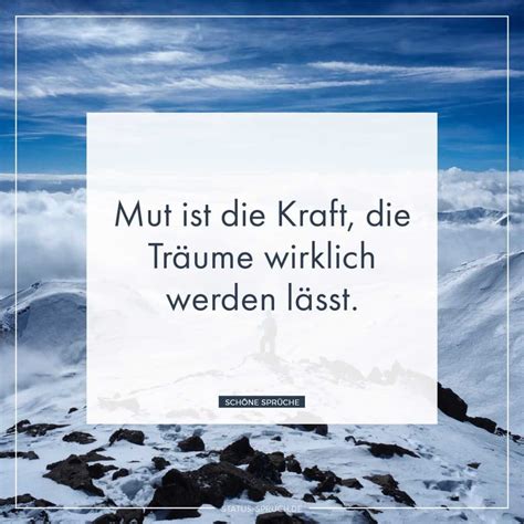 53 Schöne Sprüche Zum Mut Machen Lasst euch inspirieren und geht mit